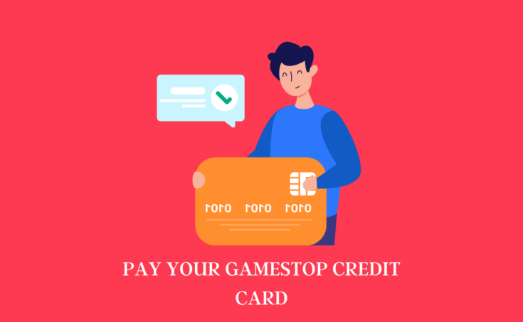 How To Pay Your GameStop Credit Card?
