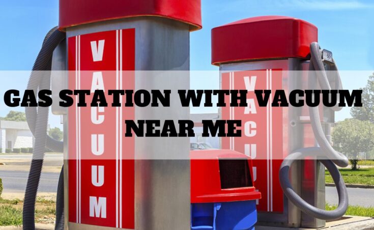 Where to find gas station with vacuum near me?