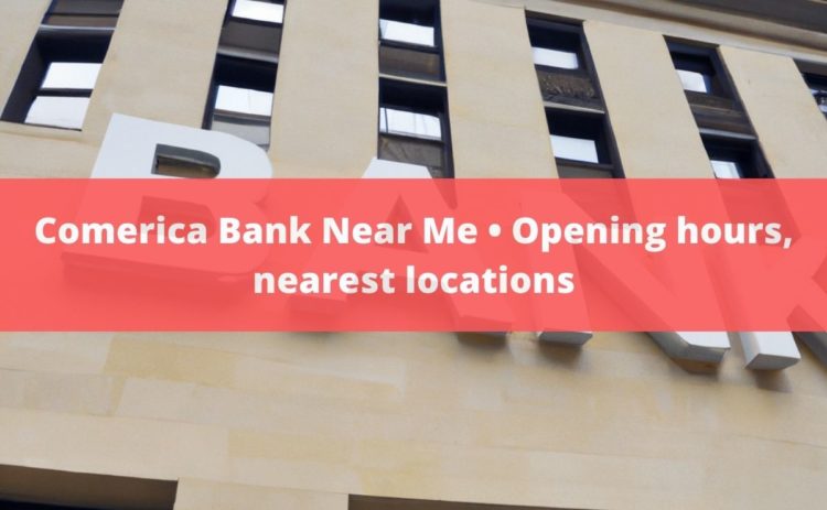 Comerica Bank Near Me • Opening hours, nearest locations