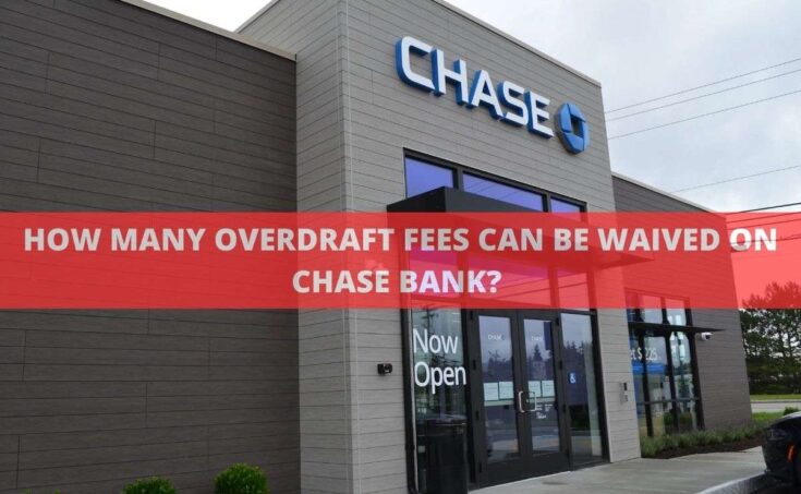 How many Overdraft Fees can be Waived on Chase Bank?
