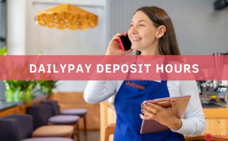At what time does DailyPay deposit your paycheck?